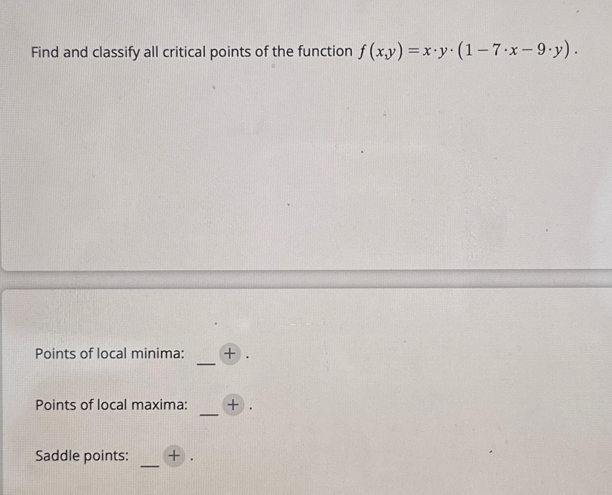 Solved Find and classify all critical points of the function | Chegg.com