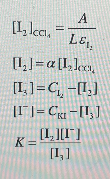 Solved CI2=VH2O(CI20−[I2]CCl4)VCCl4[I2]CCl4=LεI2A[I2]=α[I2]C | Chegg.com