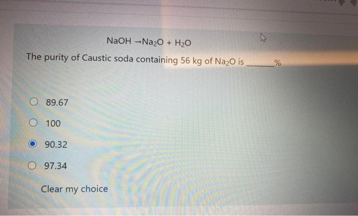 Solved NaOH = Na2O + H2O The purity of Caustic soda | Chegg.com