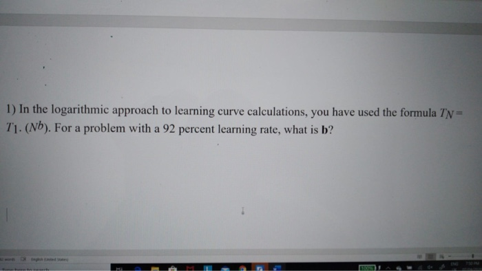 Solved 1) In the logarithmic approach to learning curve | Chegg.com