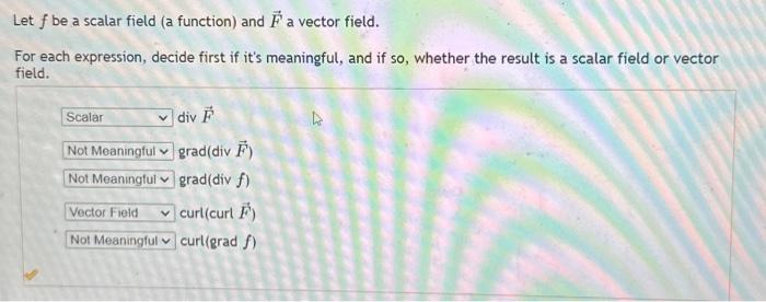 Solved Let f be a scalar field (a function) and F a vector | Chegg.com