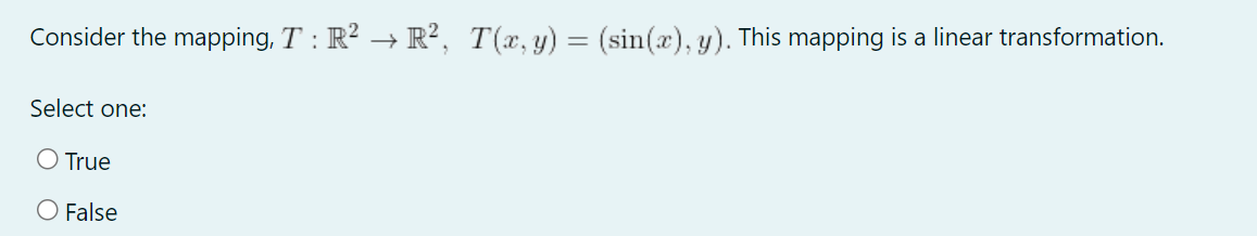 Solved Consider the mapping, T:R2→R2,T(x,y)=(sin(x),y). | Chegg.com