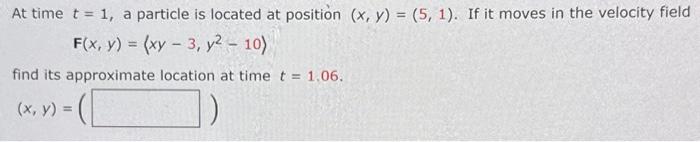 Solved At time t=1, a particle is located at position | Chegg.com