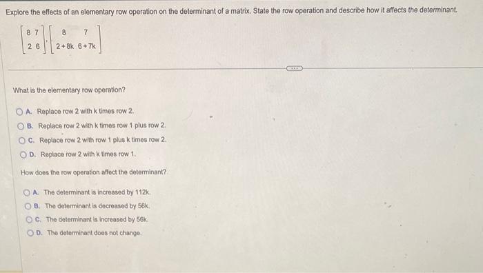 Solved Explore the effects of an elementary row operation on | Chegg.com
