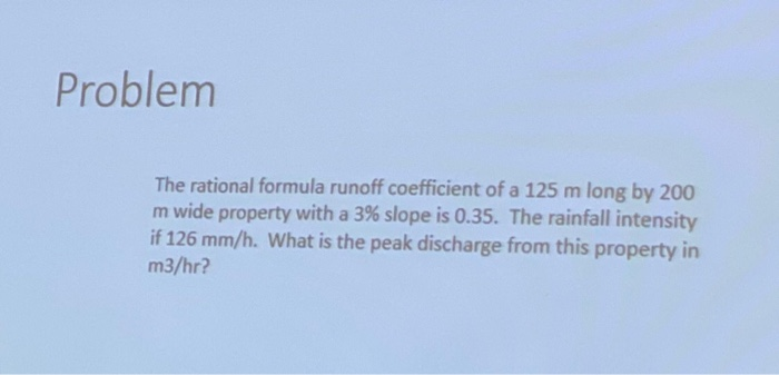 Solved Problem The rational formula runoff coefficient of a | Chegg.com