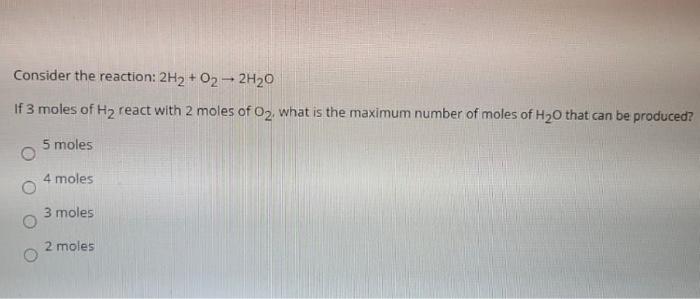 Solved Consider the reaction: 2H2 + 02 - 2H20 If 3 moles of | Chegg.com