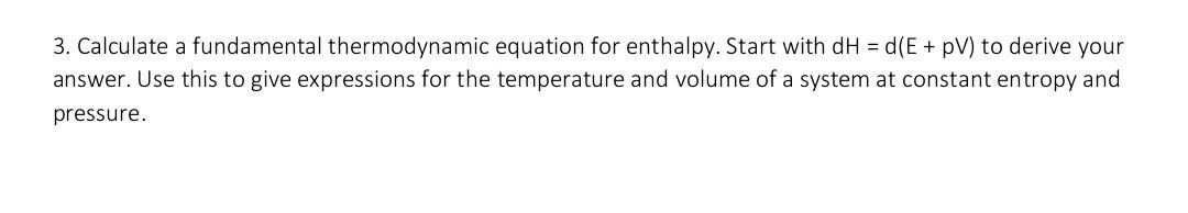 Solved 3. Calculate a fundamental thermodynamic equation for | Chegg.com
