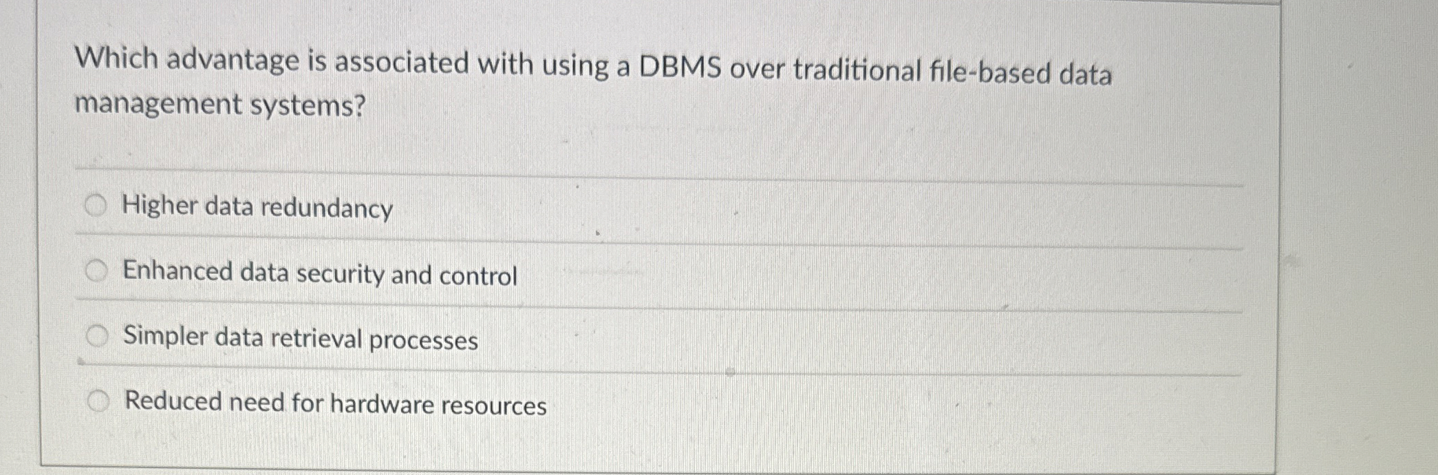 Solved Which advantage is associated with using a DBMS over | Chegg.com