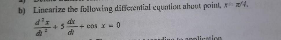 Solved b) Linearize the following differential equation | Chegg.com