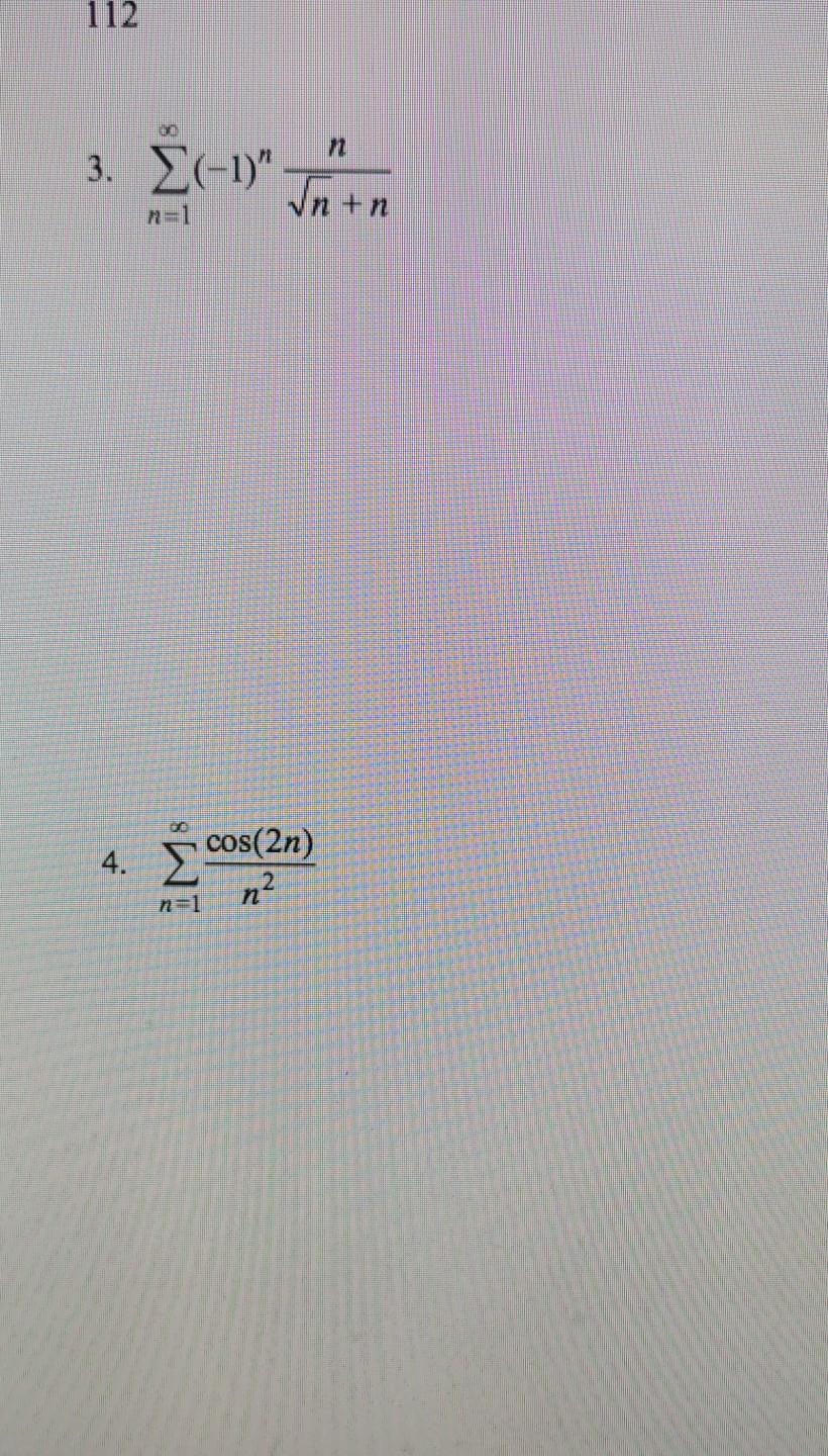 Solved 12 Σ-1)" - ". vn +n Υ 4. Σ cos(2n) n2 Determine if | Chegg.com