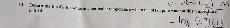 Solved Determine the Kw ﻿for water at a particular | Chegg.com