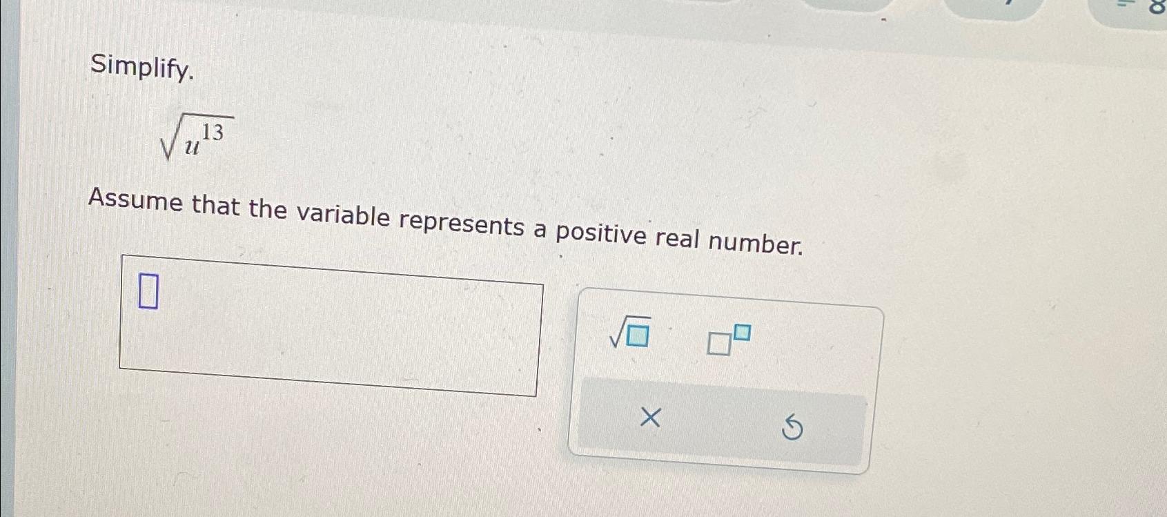 Solved Simplify.u132Assume that the variable represents a | Chegg.com
