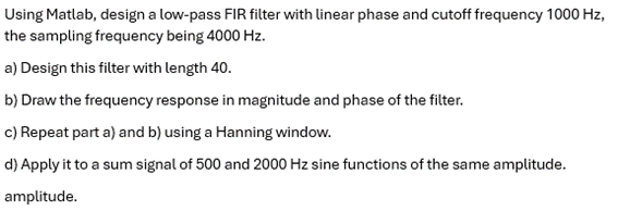 Solved Using Matlab, design a low-pass FIR filter with | Chegg.com