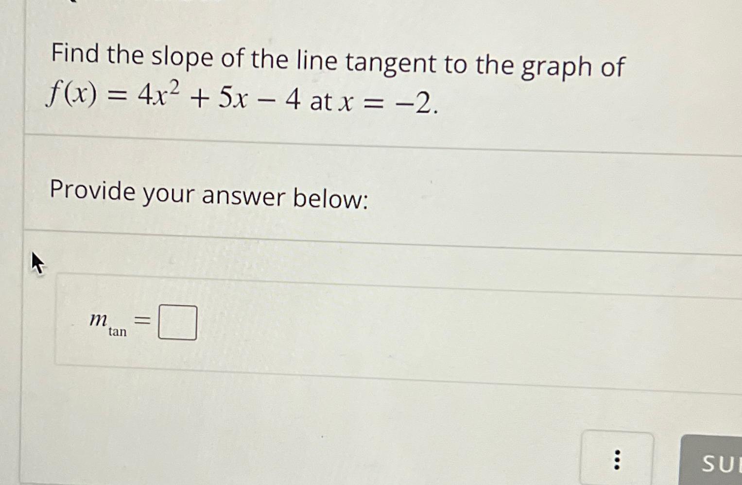 Solved Find the slope of the line tangent to the graph of | Chegg.com