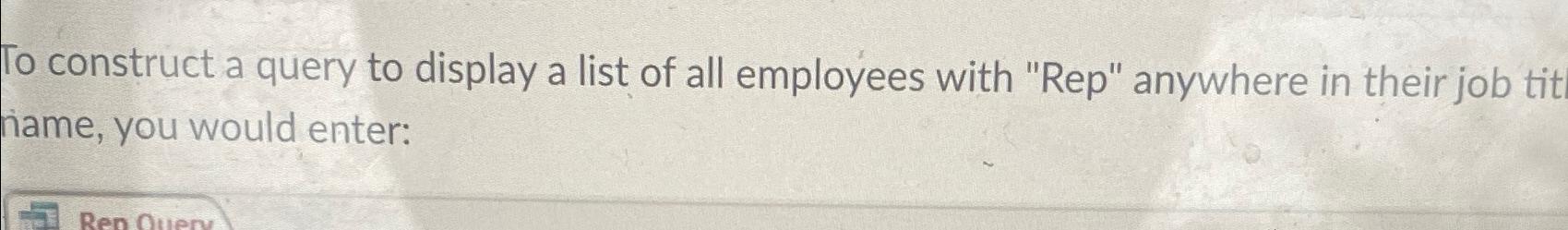 Solved To construct a query to display a list of all | Chegg.com
