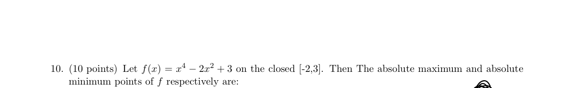Solved (10 ﻿points) ﻿Let f(x)=x4-2x2+3 ﻿on the closed -2,3. | Chegg.com