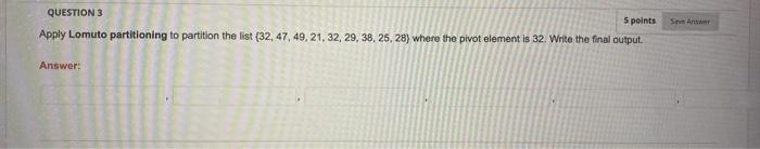 Solved Apply Lomuto partitioning to partition the list {32, | Chegg.com Solved Apply Lomuto partitioning to partition the list {32, | Chegg.com