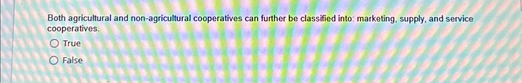 Solved Both agricultural and non-agricultural cooperatives | Chegg.com