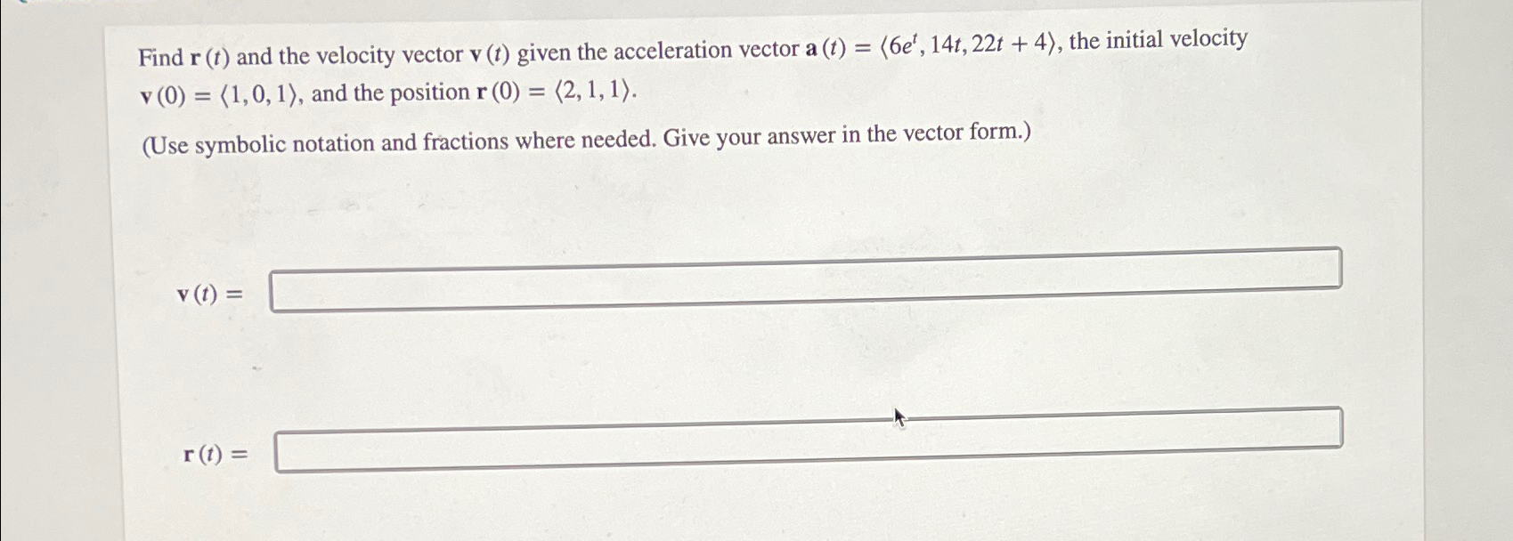 Solved Find r(t) ﻿and the velocity vector v(t) ﻿given the | Chegg.com