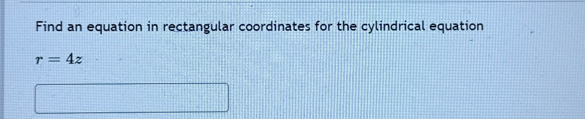 Solved Find An Equation In Rectangular Coordinates For The