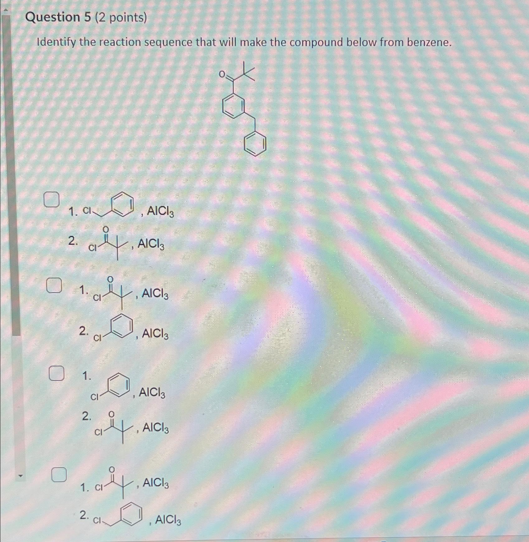 Solved Question 5 (2 ﻿points)Identify the reaction sequence | Chegg.com