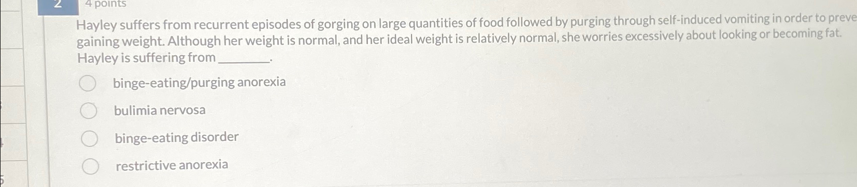 Solved Hayley suffers from recurrent episodes of gorging on | Chegg.com