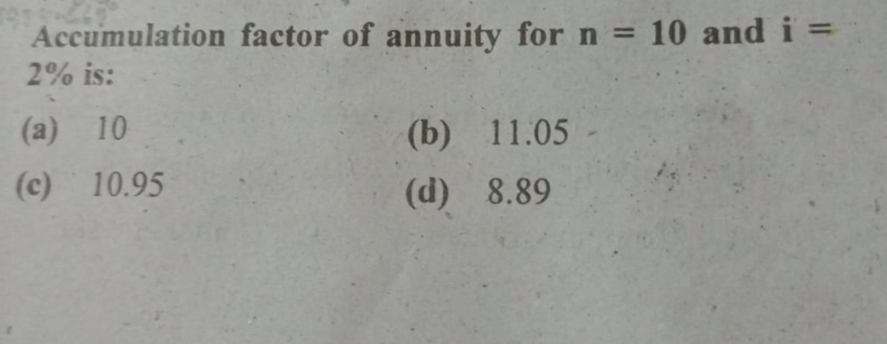Solved Accumulation factor of annuity for n=10 and i= 2% is: | Chegg.com