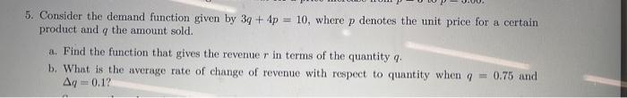 Solved 5. Consider the demand function given by 3q+4p=10, | Chegg.com