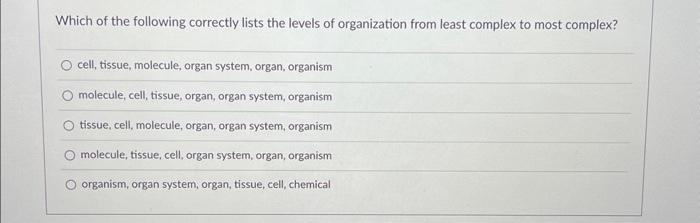 Solved Which of the following correctly lists the levels of | Chegg.com