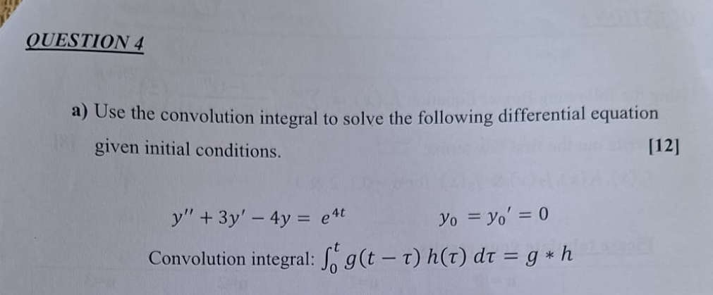 Solved OUESTION 4a) Use the convolution integral to solve | Chegg.com Solved OUESTION 4a) Use the convolution integral to solve | Chegg.com