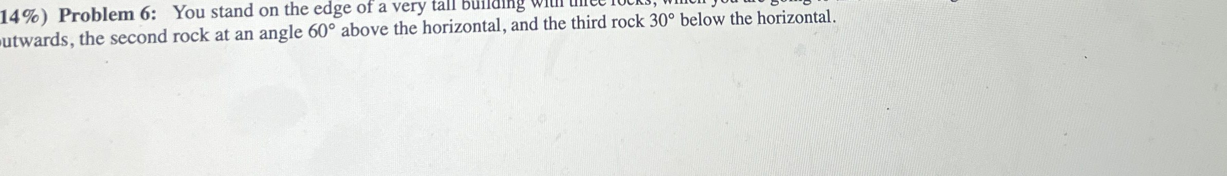 Solved 14%) ﻿Problem 6: You stand on the edge of a very tall | Chegg.com