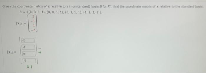 Solved Given the coordinate matrix of x relative to a | Chegg.com