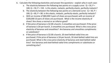 Solved 6. Calculate the following elasticities and answer | Chegg.com