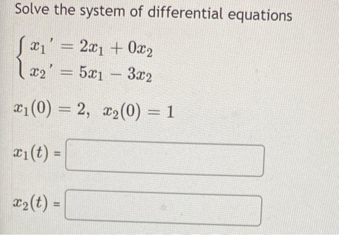 Solved Solve the system of differential equations | Chegg.com