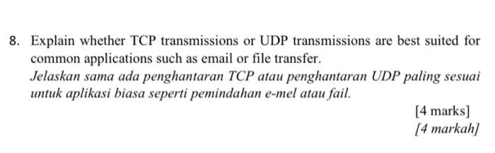 Solved 8. Explain whether TCP transmissions or UDP | Chegg.com