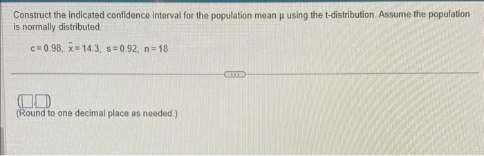 Solved Construct The Indicated Confidence Interval For The