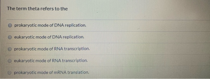 Solved The term theta refers to the prokaryotic mode of DNA | Chegg.com
