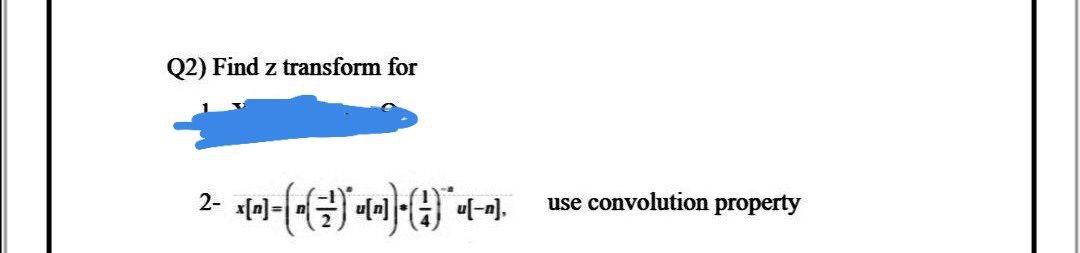 Solved Q2) Find z transform for 2- +-(-09)--(9)*:-). use | Chegg.com