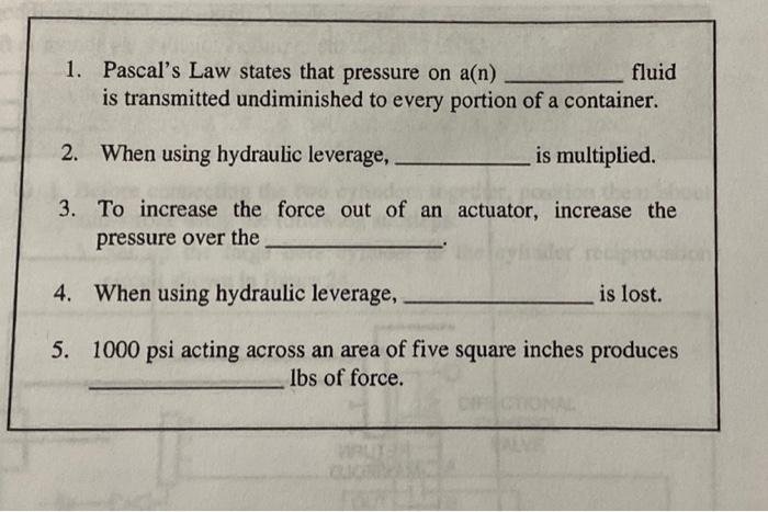 Solved 1. Pascal's Law states that pressure on a(n) fluid is | Chegg.com