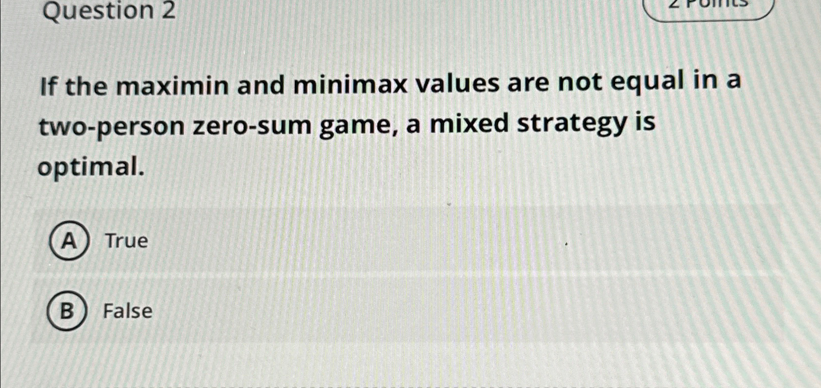 Solved Question 2If the maximin and minimax values are not | Chegg.com