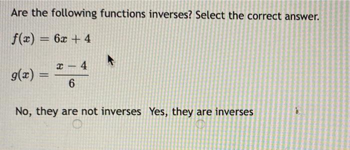 Solved Are the following functions inverses? Select the | Chegg.com