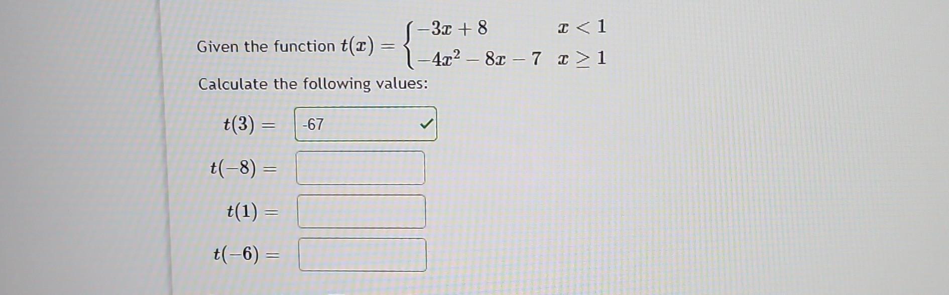 Solved Given the function t(x)={−3x+8−4x2−8x−7x