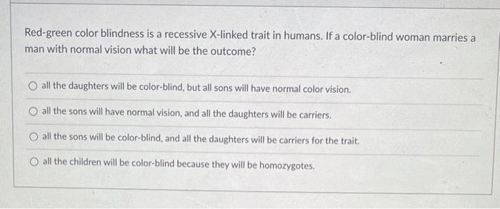 Solved Red-green color blindness is a recessive X-linked | Chegg.com