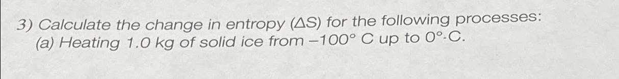 Solved Calculate the change in entropy (????S) ﻿for the | Chegg.com