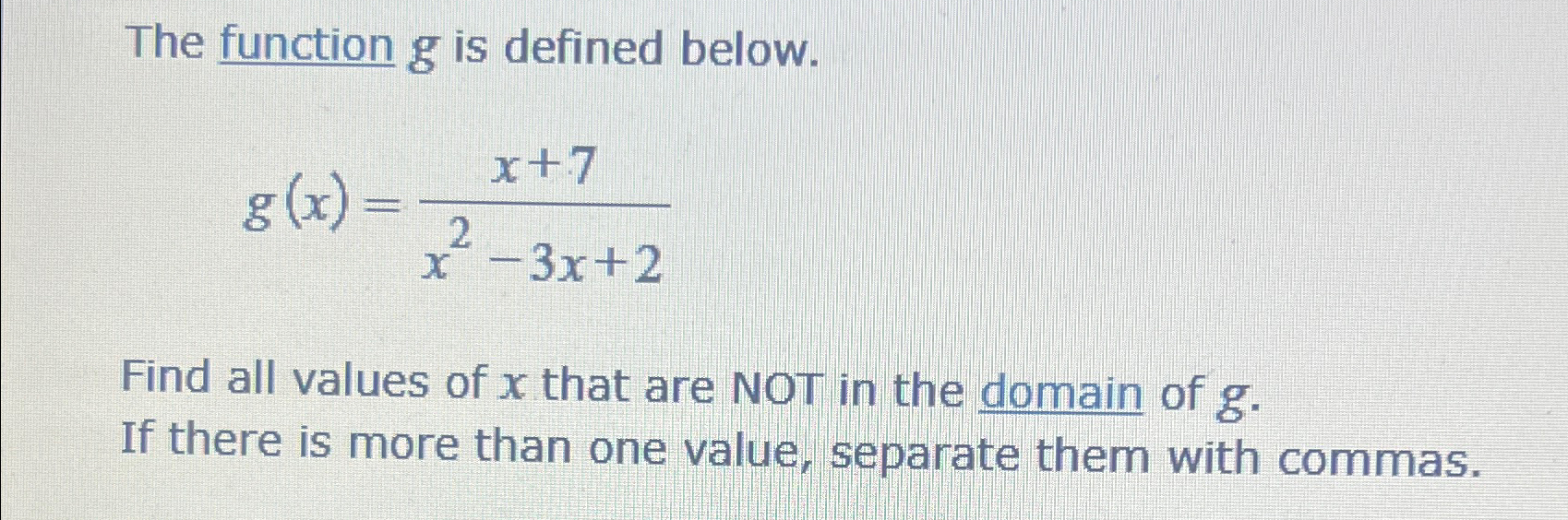 Solved The function g ﻿is defined below.g(x)=x+7x2-3x+2Find | Chegg.com