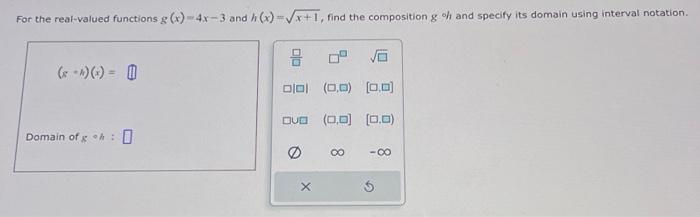 Solved For the real-valued functions g(x)=4x−3 and h(x)=x+1, | Chegg.com