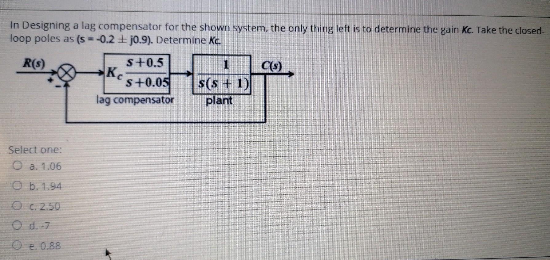 Solved In Designing a lag compensator for the shown system, | Chegg.com
