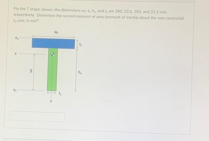 Solved For the T shape shown, the dimensions withs, and t; | Chegg.com