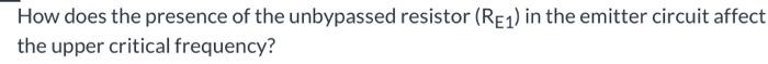Solved How does the presence of the unbypassed resistor | Chegg.com