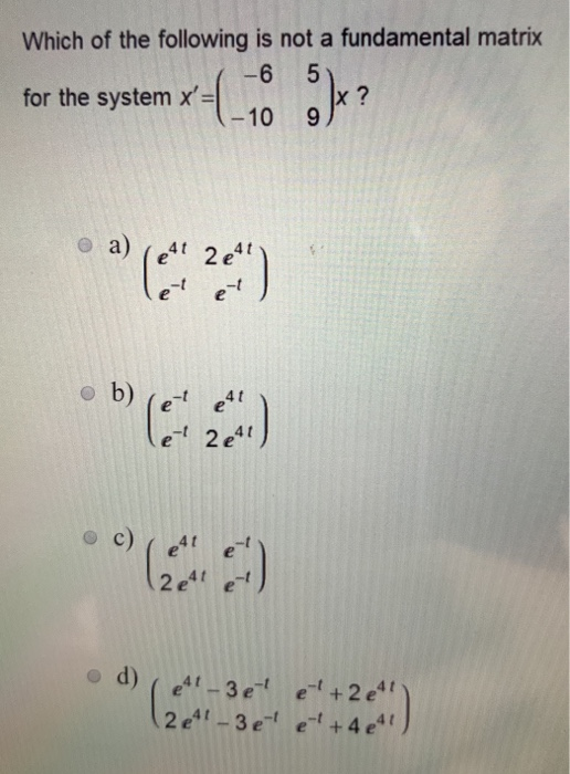 Solved Which of the following is not a fundamental matrix | Chegg.com